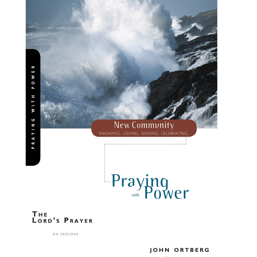 Praying with Power (New Community), Ortberg | ST. MARK'S BOOKSTORE